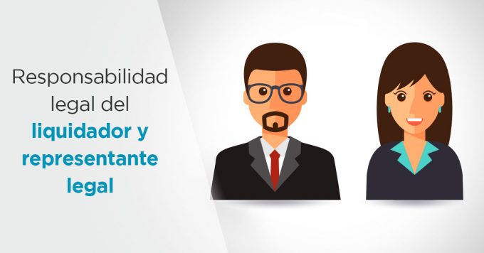 Responsabilidad legal del liquidador y representante legal