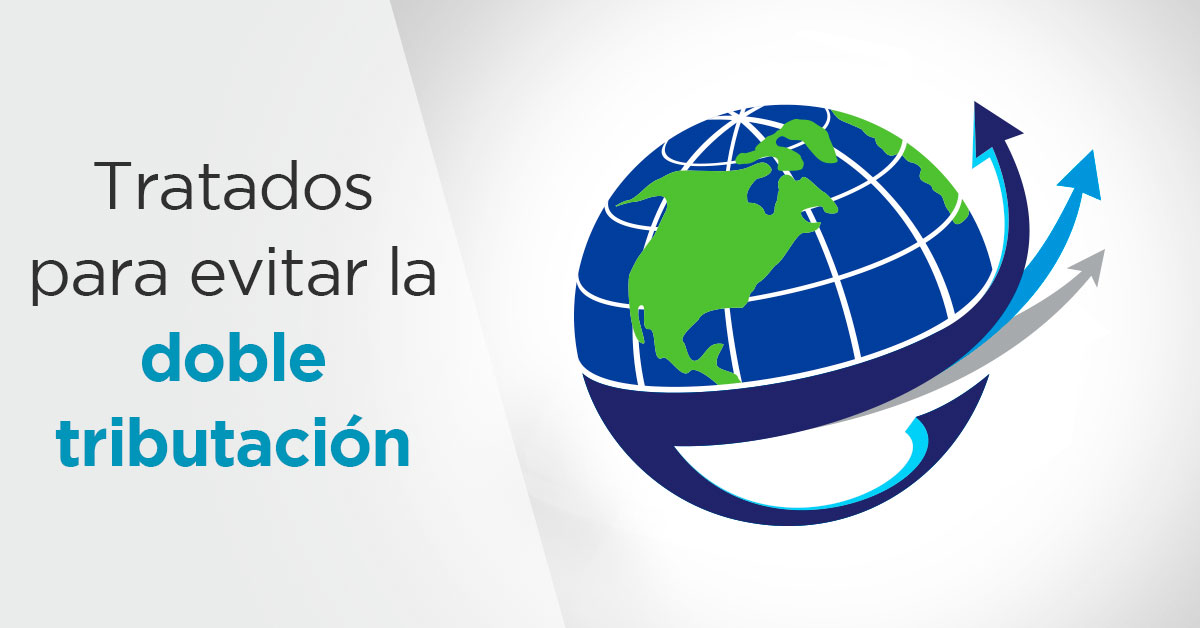 Lo que debes saber en materia de tratados para evitar la doble ...